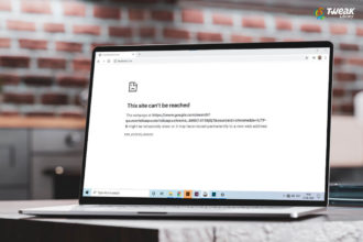 How To Fix the Error “This Site Can’t be Reached”