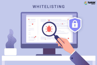 What Is Whitelisting And How Does It Save You From Cyber Threats?